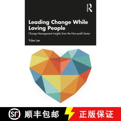 【3-4周达】Leading Change While Loving People: Change Management Insights from the Non-profit Sector [9781032223490]