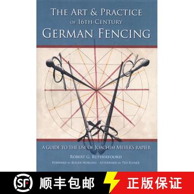 【3-4周达】Art and Practice of 16th-Century German Fencing : A Guide to the Use of Joachim Meyer's Ra... [9781937439385]