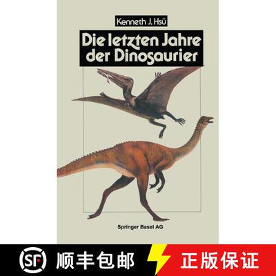 【3-4周达】Die letzten Jahre der Dinosaurier: Meteoriteneinschlag, Massensterben und die Folgen für ... [9783034861724]