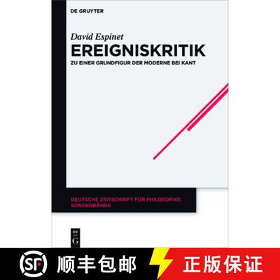【3-4周达】精装 Ereigniskritik – Zu einer Grundfigur der Moderne bei Kant [9783110499988]