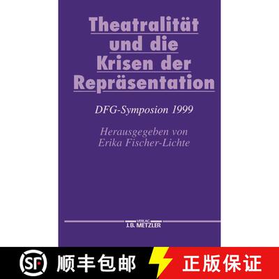 【3-4周达】精装 Theatralität und die Krisen der Repräsentation: DFG-Symposion 1999 [9783476018274]