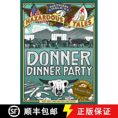 预订 Donner Dinner Party (Nathan Hale's Hazardous Tales #3): A Pioneer Tale Volume 3 [9781419708565]