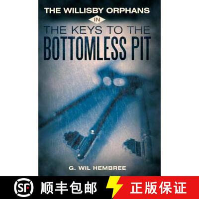【3-4周达】精装 The Willisby Orphans: In the Keys to the Bottomless Pit [9781449723668]