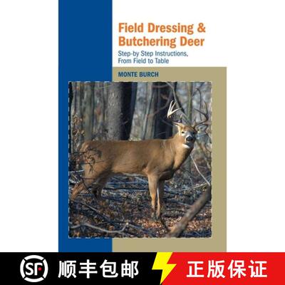 【3-4周达】Field Dressing and Butchering Deer : Step-by-Step Instructions, from Field to Table [9781599211725]