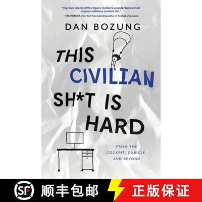 【3-4周达】This Civilian Sh*t is Hard: From the Cockpit, Cubicle, and Beyond [9781646631520]