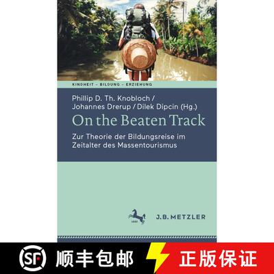 【3-4周达】On the Beaten Track : Zur Theorie der Bildungsreise im Zeitalter des Massentourismus (1. A... [9783662633731]