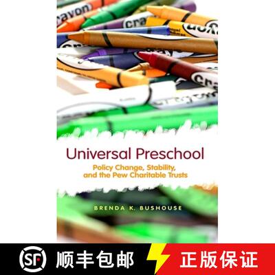 【3-4周达】精装 Universal Preschool : Policy Change, Stability, and the Pew Charitable Trusts [9780791493878]