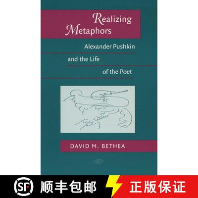 预订 Realizing Metaphors – Alexander Pushkin and the Life of the Poet [9780299159740]