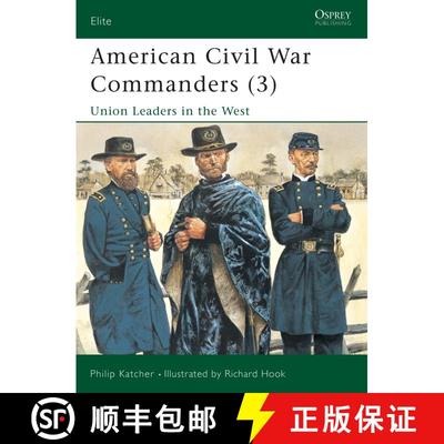 【3-4周达】American Civil War Commanders (3): Union Leaders in the West [9781841763217]