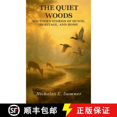 【3-4周达】The Quiet Woods:  Southern Stories of Hunts, Heritage, and Home [9798999975942]