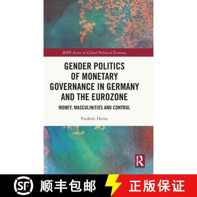 【3-4周达】The Gender Politics of Monetary Governance in Germany and the Eurozone: Masculinity, Metap... [9781032584355]