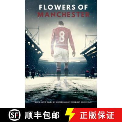 【3-4周达】Flowers Of Manchester: From the ashes of tragedy, they rose to reclaim glory united by hop... [9781445233192]