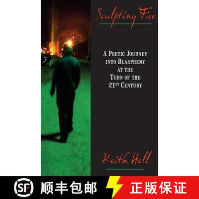 【3-4周达】Sculpting Fire: A Poetic Journey Into Blasphemy at the Turn of the 21st Century [9780996032810]