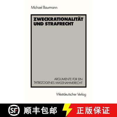 【3-4周达】Zweckrationalitat Und Strafrecht: Argumente Fur Ein Tatbezogenes Massnahmerecht [9783531118079]