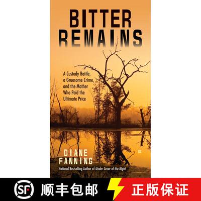 【3-4周达】Bitter Remains: A Custody Battle, A Gruesome Crime, and the Mother Who Paid the Ultimate P... [9780425278482]