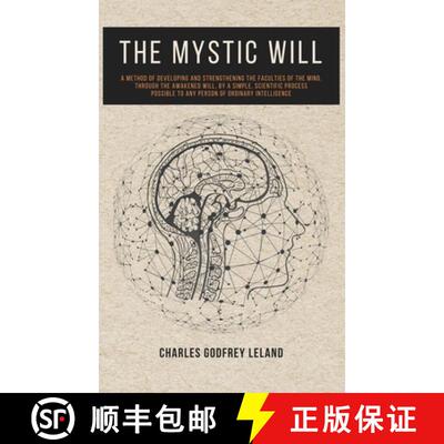 【3-4周达】The Mystic Will: A Method of Developing and Strengthening the Faculties of the Mind, throu... [9782357286856]