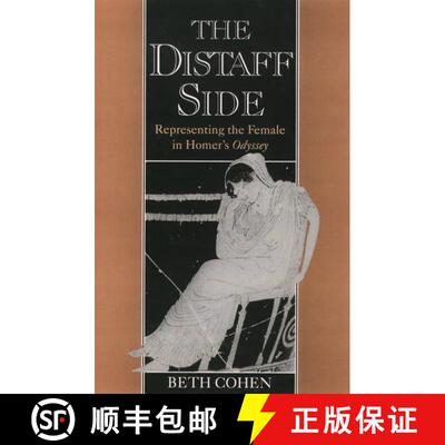 【3-4周达】The Distaff Side: Representing the Female in Homer's Odyssey [9780195086836]