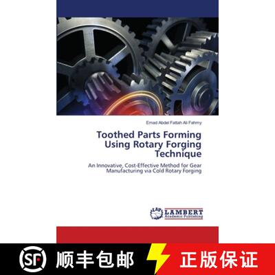 预订 Toothed Parts Forming Using Rotary Forging Technique: An Innovative, Cost-Effective Method for G... [9786208450328]