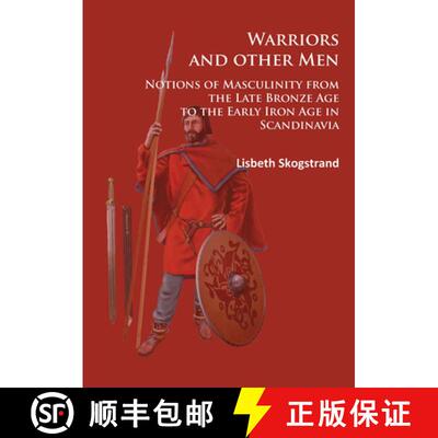 【3-4周达】Warriors and Other Men: Notions of Masculinity from the Late Bronze Age to the Early Iron ... [9781784914172]