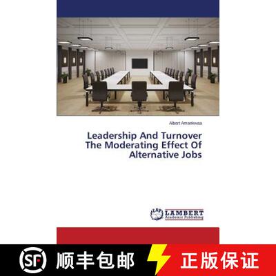 预订 Leadership And Turnover The Moderating Effect Of Alternative Jobs [9783659619038]
