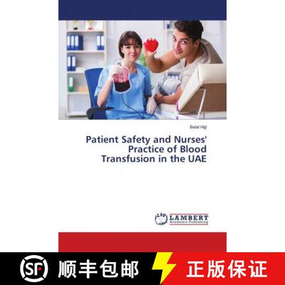 预订 Patient Safety and Nurses' Practice of Blood Transfusion in the UAE [9786202079242]