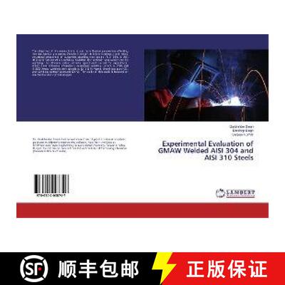 预订 Experimental Evaluation of GMAW Welded AISI 304 and AISI 310 Steels [9786202008747]