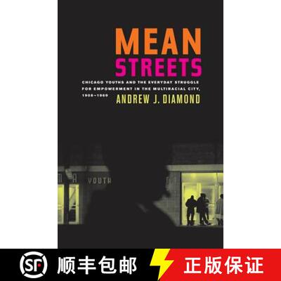 【3-4周达】Mean Streets: Chicago Youths and the Everyday Struggle for Empowerment in the Multiracial ... [9780520257474]