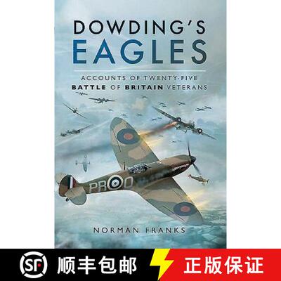【3-4周达】精装 Dowding's Eagles: Accounts of Twenty-Five Battle of Britain Veterans [9781473844209]
