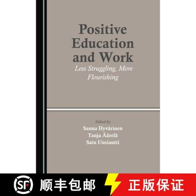 预订 Positive Education and Work: Less Struggling, More Flourishing [9781527576179]