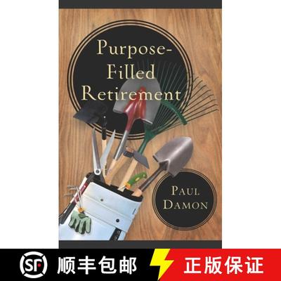 【3-4周达】Purpose-Filled Retirement: How to Experience a Rewarding Retirement [9781625860132]