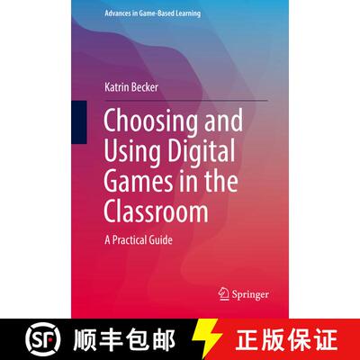 【3-4周达】精装 Choosing and Using Digital Games in the Classroom : A Practical Guide (1st ed. 2017) [9783319122229]