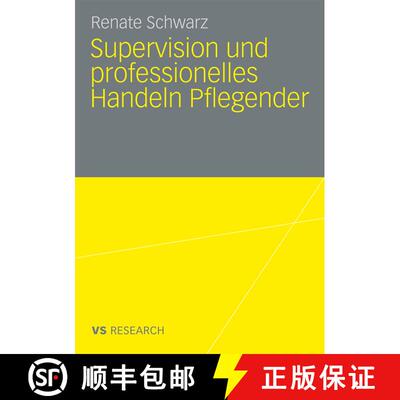 【3-4周达】Supervision und professionelles Handeln Pflegender [9783531162102]