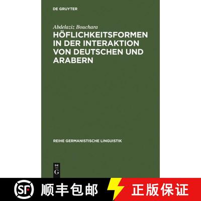 【3-4周达】Hoeflichkeitsformen in der Interaktion von Deutschen und Arabern: Ein Beitrag Zur Interkul... [9783484312357]