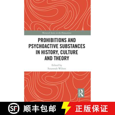 【3-4周达】Prohibitions and Psychoactive Substances in History, Culture and Theory: Prohibitions and ... [9781032092539]