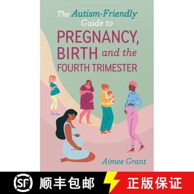 【3-4周达】The Autism-Friendly Guide to Pregnancy, Birth and the Fourth Trimester [9781839978609]