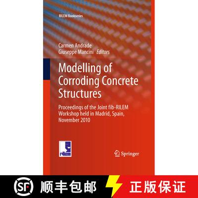 【3-4周达】精装 Modelling of Corroding Concrete Structures : Proceedings of the Joint fib-RILEM Works... [9789400706767]