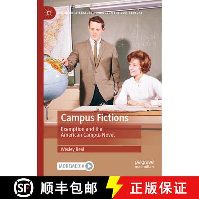 【3-4周达】Campus Fictions : Exemption and the American Campus Novel [9783031499104]