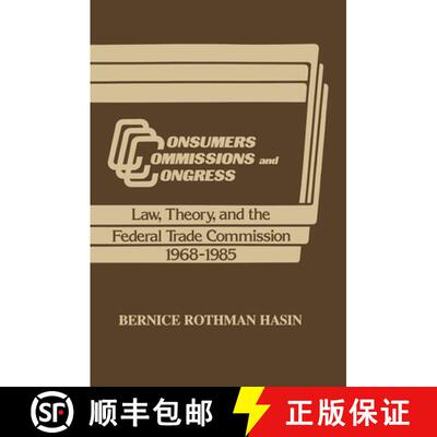 【3-4周达】Consumers, Commissions, and Congress: Law, Theory, and the Federal Trade Commission, 1968-... [9781138508545]