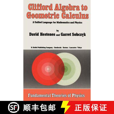 【3-4周达】Clifford Algebra to Geometric Calculus : A Unified Language for Mathematics and Physics [9789027725615]