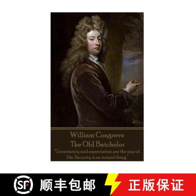 【3-4周达】William Congreve - The Old Batchelor: Uncertainty and expectation are the joys of life. Se... [9781785438998]