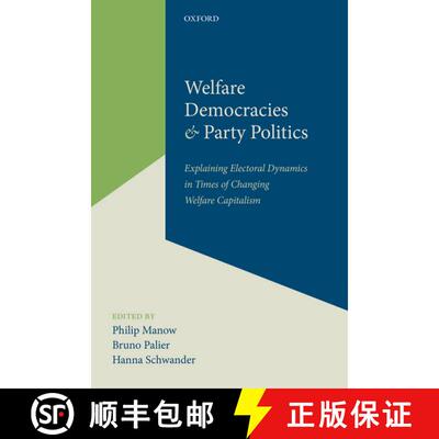 【3-4周达】Welfare Democracies and Party Politics: Explaining Electoral Dynamics in Times of Changing... [9780198807971]