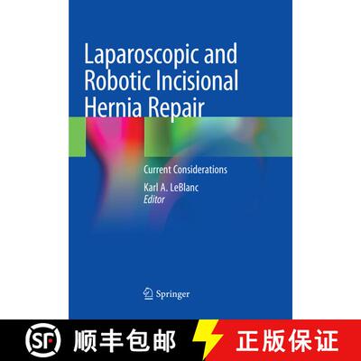 【3-4周达】Laparoscopic and Robotic Incisional Hernia Repair: Current Considerations [9783030080877]