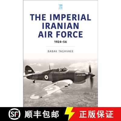 【3-4周达】Iranian Air Force: From Establishment to the Beginning of the Jet Age [9781802828757]