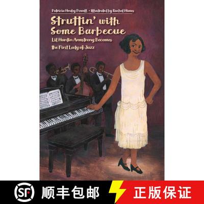 【3-4周达】Struttin' with Some Barbecue: Lil Hardin Armstrong Becomes the First Lady of Jazz [9781580897402]
