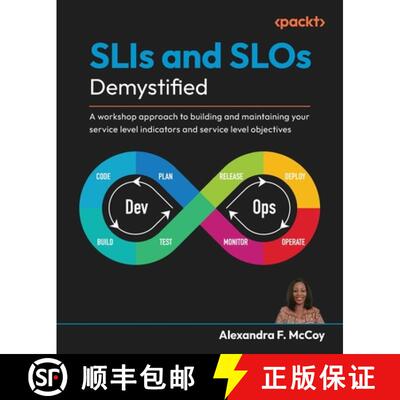 预订 SLIs and SLOs Demystified: A workshop approach to building and maintaining your service level in... [9781835889381]