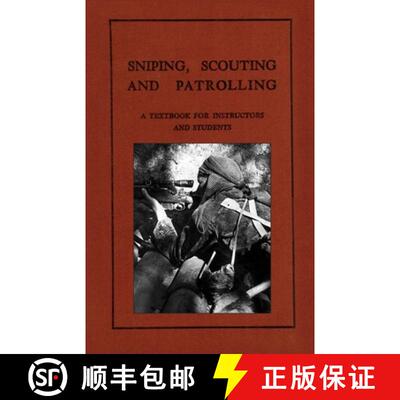 【3-4周达】Sniping, Scouting and Patrolling: A Textbook for Instructors and Students 1940 [9781474537988]