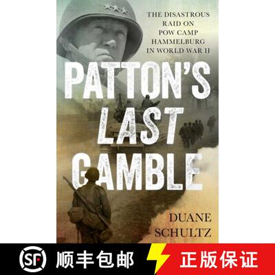 【3-4周达】Patton's Last Gamble : The Disastrous Raid on POW Camp Hammelburg in World War II [9780811719902]