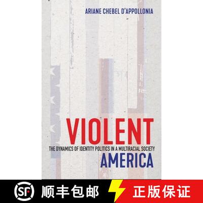 【3-4周达】精装 Violent America – The Dynamics of Identity Politics in a Multiracial Society [9781501767555]
