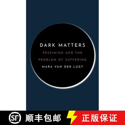 现货 精装 那些令人忧郁的事儿 精装 Dark Matters: Pessimism and the Problem of Suffering [9780691206622]