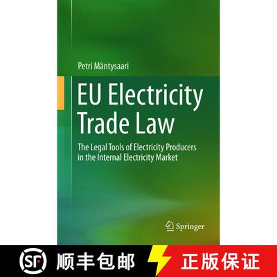 【3-4周达】精装 EU Electricity Trade Law : The Legal Tools of Electricity Producers in the Internal E... [9783319165127]